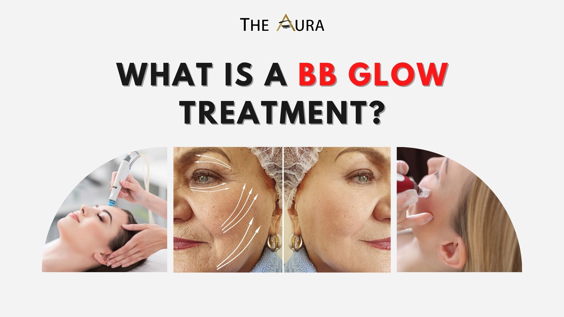 What is a BB Glow Treatment? - The Aura Beauty School Orange County ...